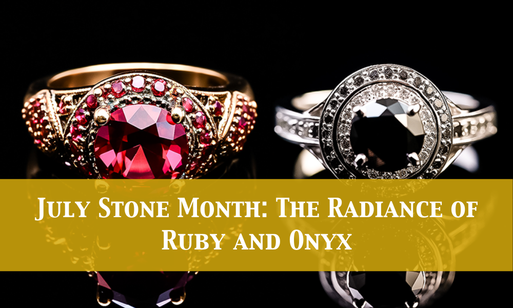 July Stone Month: The Radiance of Ruby and Onyx – Luxoz