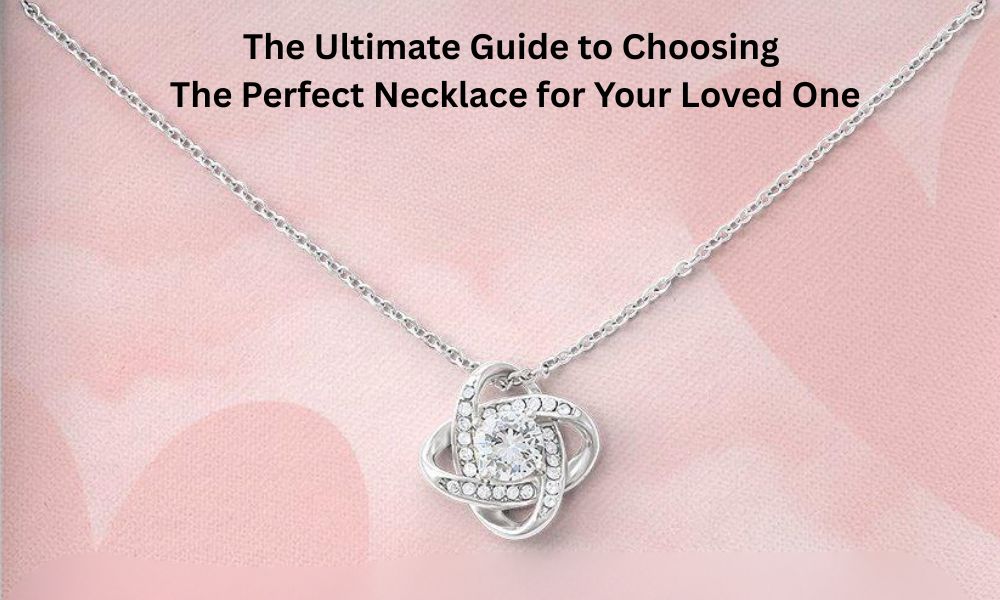 Choosing the Perfect Necklace | Ultimate Gift Guide – Luxoz